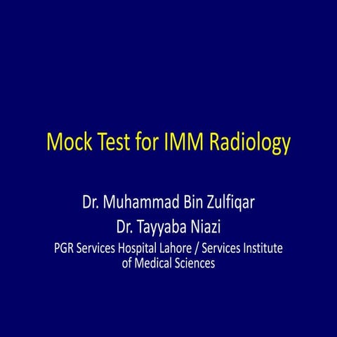 Mock test for imm radiology DR. Muhammad BIn Zulfiqar | PPTX