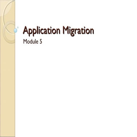 Mod05 application migration | PPT
