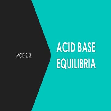 Mod2 3. Acid Base Equilibria.pptx