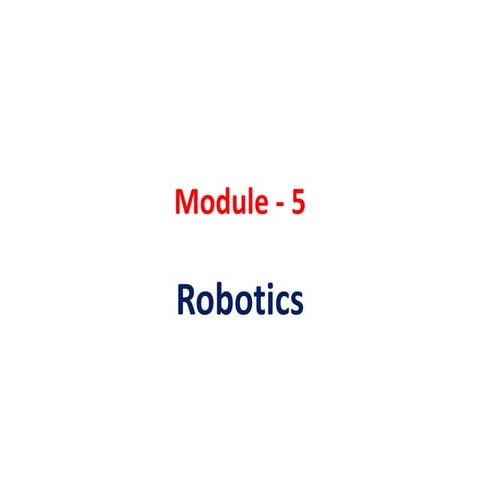 Mod 5 robotics | PPTX