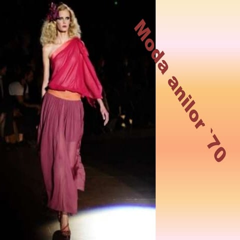 Moda anilor 70 reinterpretare moderna | PPTX