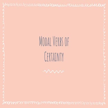 Modal Verbs of Certainty | PPTX