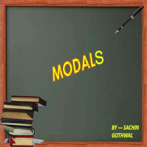 Modals ppt -- Sachin Gothwal (GRACIOUS SKILLS ) | PPT