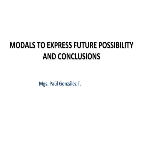 Modals to express future possibility and conclusions | PPT