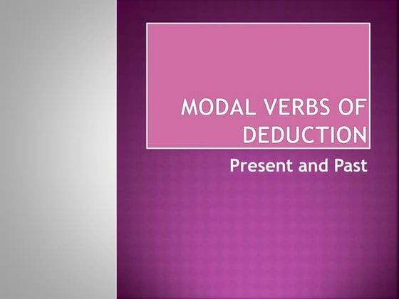Modals of deduction: might, can't, must | PPT