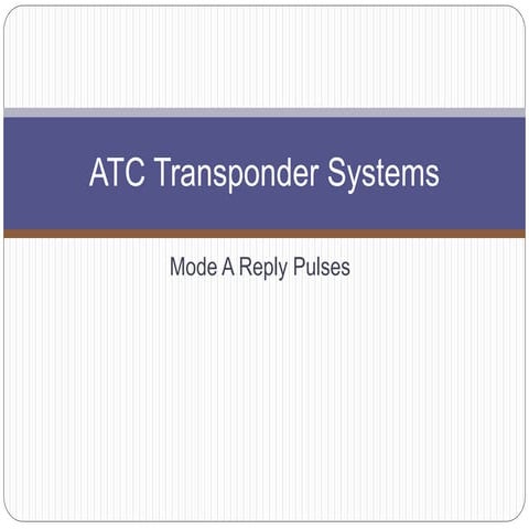 ATC Transponder Systems Mode A Replies | PPTX