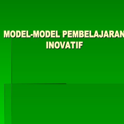 MODEL-MODEL DALAM PEMBELAJARAN INOVATIF.ppt