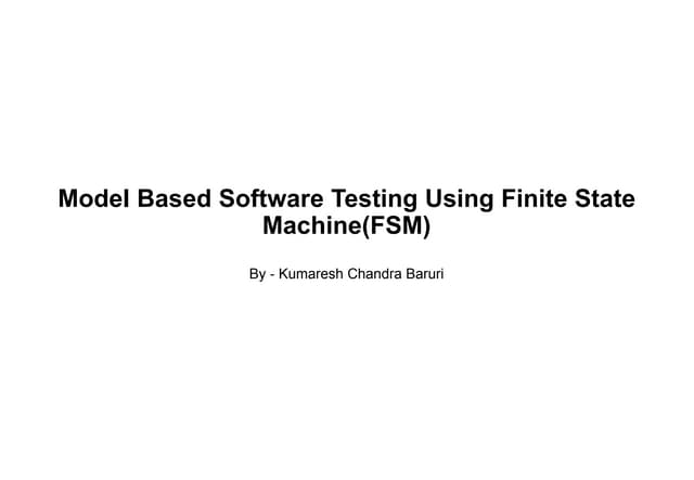 Model Based Testing Using Finite State Machinefsm Pptx Technology And Computing