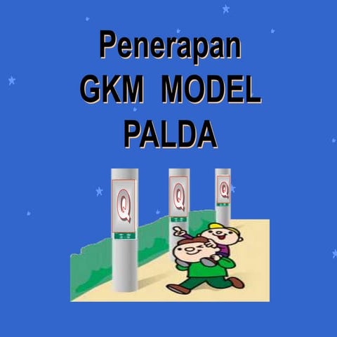 Gugus Kendali Mutu (GKM) model PALDA | PPT