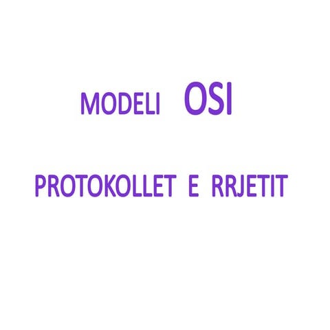 Modeli OSI Protokollet e rrjetave.pptx