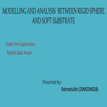 Modelling and analysis of rigid sphare and solid substrate(contact ...