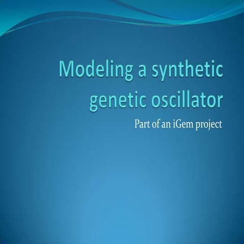 Modelling a synthetic genetic oscillator | PPTX