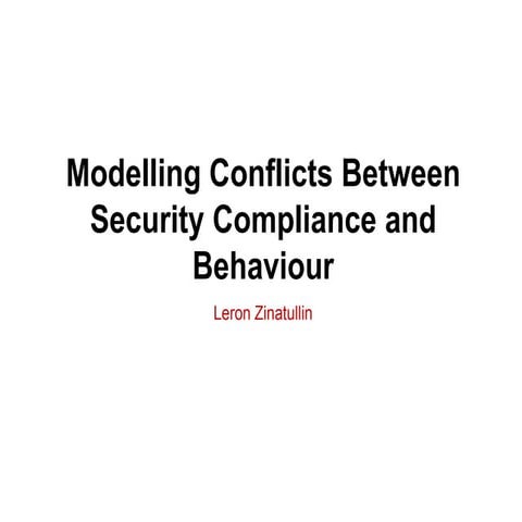Resolving Conflicts Between Security Compliance and Human Behaviour | PPT