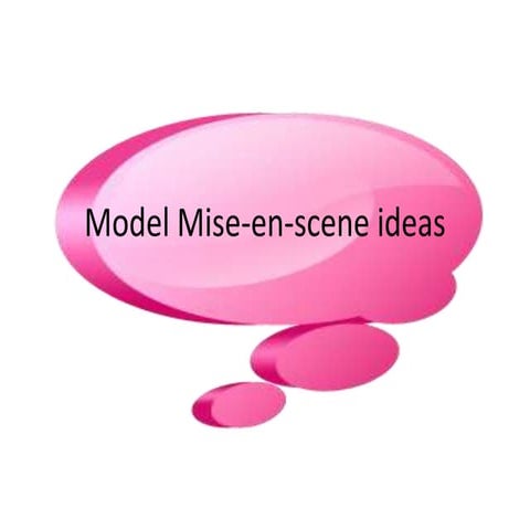 Model Mise-en-scene Ideas | PPT