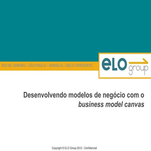Desenvolvendo Modelos de Negócio com o Business Model Canvas | PPTX