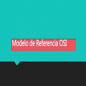 Modelo de referencia osi | PPTX