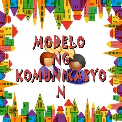 Modelo ng Komunikasyon | PPTX