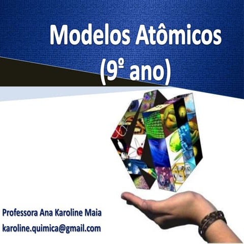 Modelos atômicos ( 9 ano) | PPTX