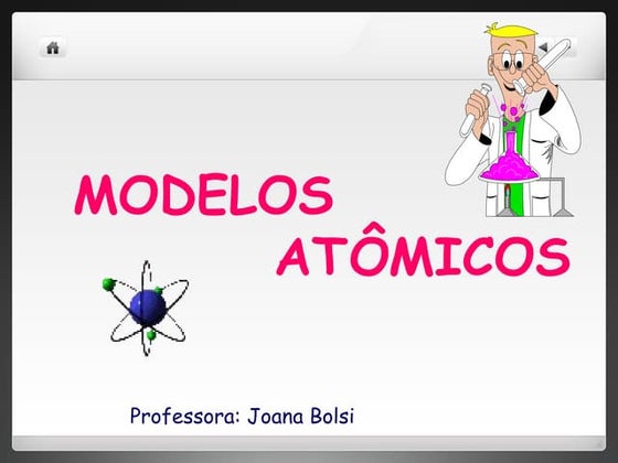 Modelos atômicos ciências o interior da matéria 9º ano.pptx
