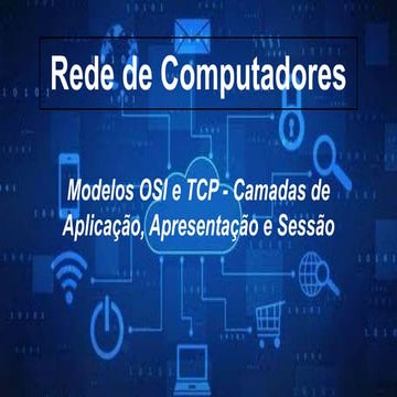 Modelos OSI e TCP - Camadas de Aplicação, Apresentação e Seção.pdf