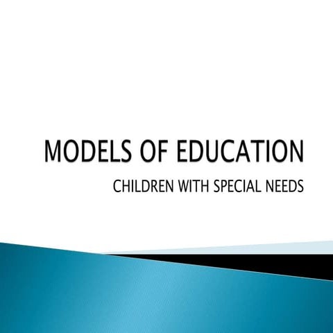 Models of education | PPTX | Special Education | Education