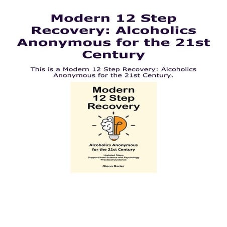 Read [Books] Modern 12 Step Recovery: Alcoholics Anonymous for the 21st ...