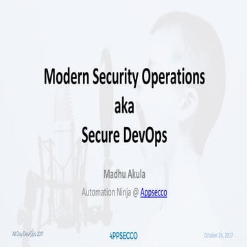 Modern Security Operations Aka Secure Devops All Day Devops 2017 Ppt