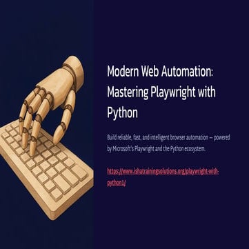 Modern-Web-Automation-Mastering-Playwright-with-Python. | PPTX