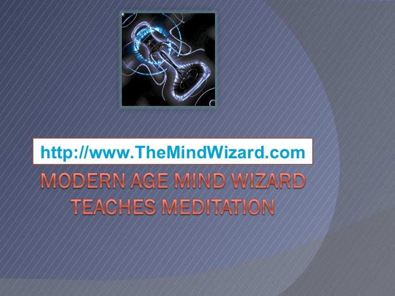 Modern Age Mind Wizard Teaches Meditation