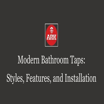 Modern Bathroom Taps: Styles, Features, and Installation.pptx