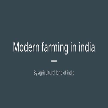 Modern farming in india by agricultural land of india..pptx