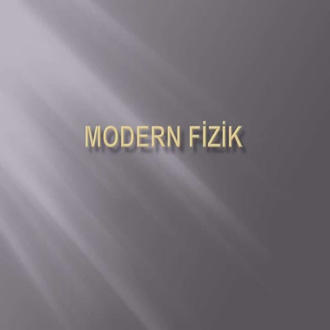 Modern Fizik | PPTX