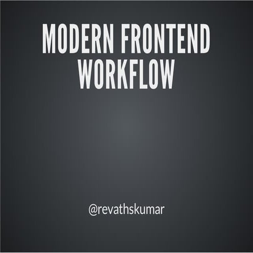 Modern Frontend Workflow Ppt