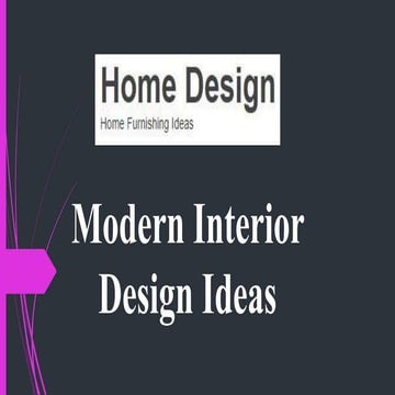 modern interior design ideas | PPTX