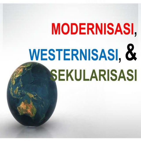Modernisasi westernisasi dan sekularisasi | PPTX