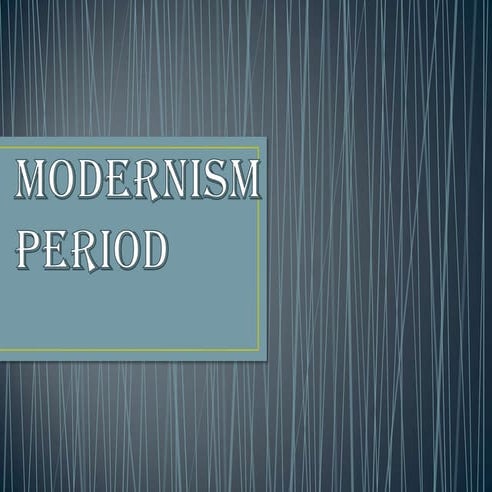 Modernism period | PPTX