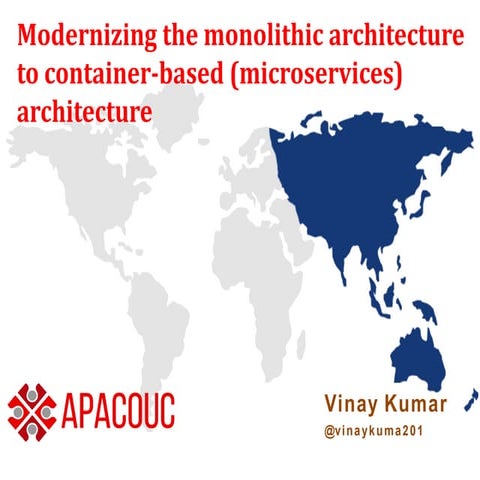 Modernizing The Monolithic Architecture To Container Based Architecture
