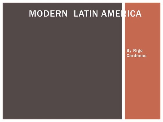 Modern latin america by miguel cardenas | PPT