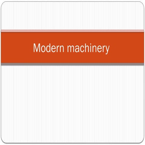 Modern machinery.pptx sjsjnshhsnsnnjnnbbbb | PPTX
