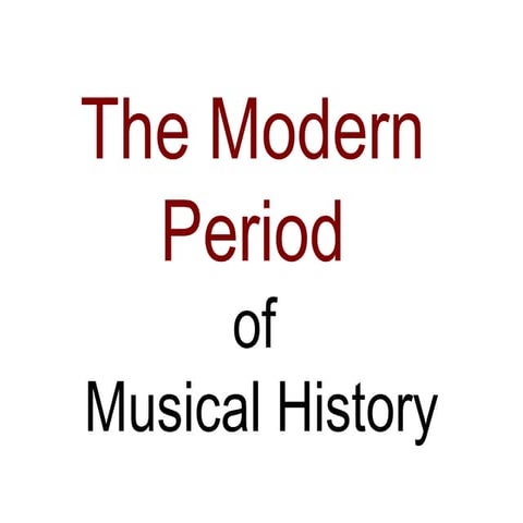 The Modern Period of Western Musical History | PPT