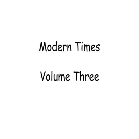 Modern Times Volume 3 | PPT
