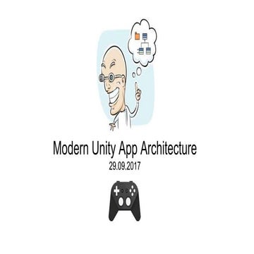 Modern unity app architecture (29.09) | PPT