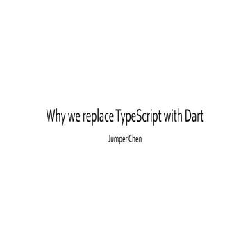 ModernWeb 2019: Why we replace TypeScript with Dart | PPTX
