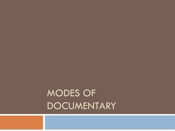 Bill Nichols - 6 modes of documentary | PPTX | Documentary | Genres