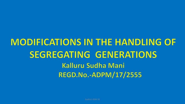 HANDLING OF SEGREGATING GENERATIONS | PPTX