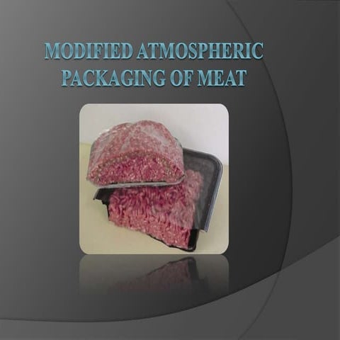 Modified atmosphere packaging | PPTX