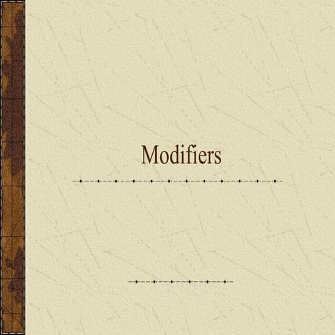 modifiers.pptx everything one should know about modifiers | PPTX