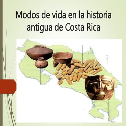 Modos de Vida en la historia antigua de Costa Rica | PPT