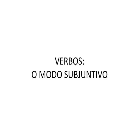 Modo conjuntivo- gramática 6º ano- apresentação. | PPT