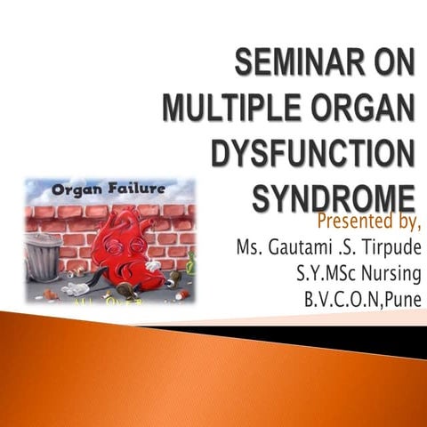 MULTIPLE ORGAN DYSFUNCTION SYNDROME | PPTX
